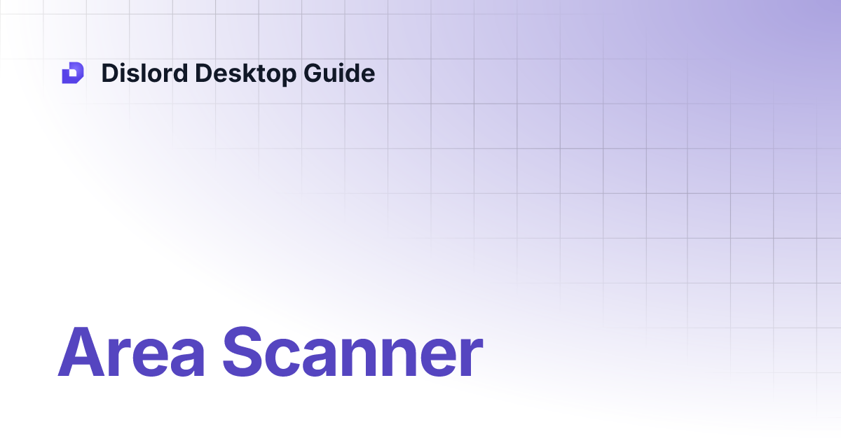 Area Scanner | Dislord Desktop Guide