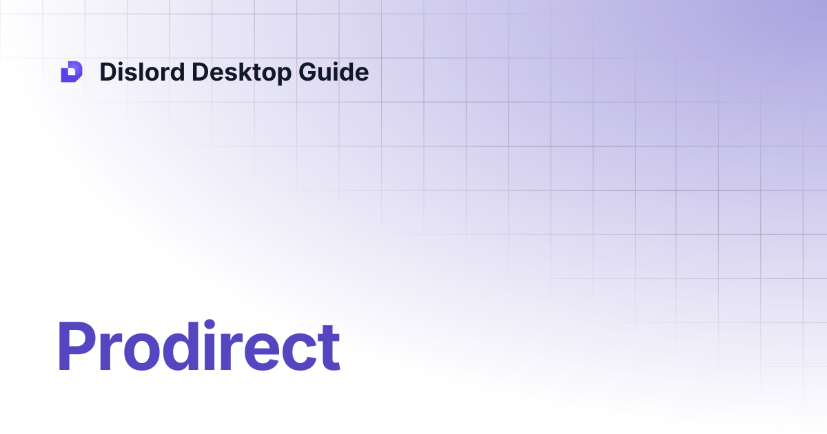 Prodirect | Dislord Desktop Guide